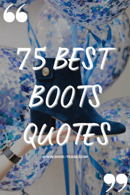 75 Best Boots Quotes, Cowboy Boots Sayings & Boot Captions for Instagram