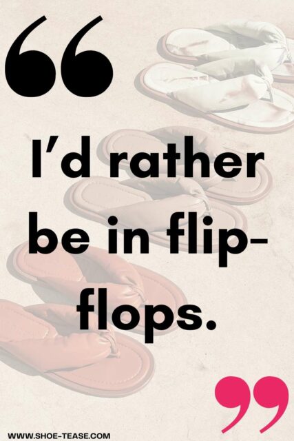 60 Best Flip Flop Quotes, Sayings & Instagram Captions for Sandal Lovers